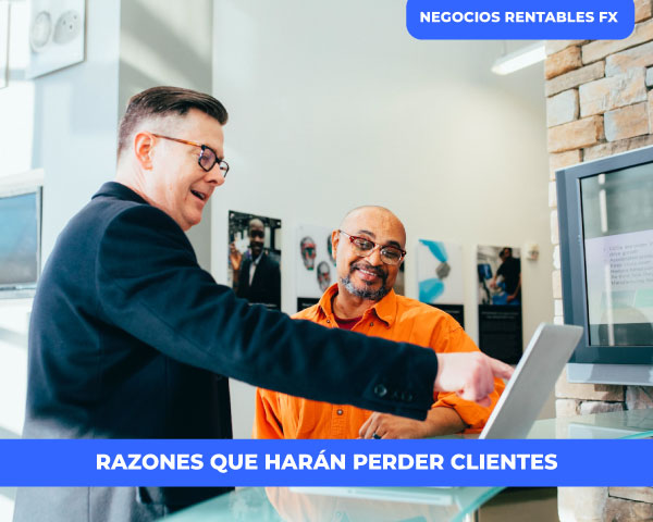 Cinco razones que harán perder clientes rápidamente