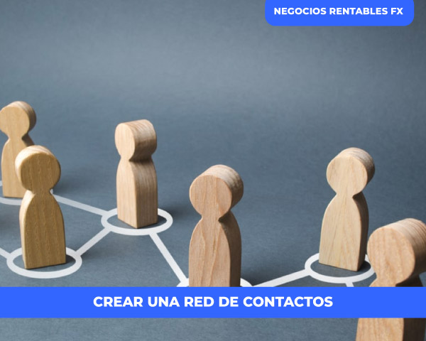 6 Pasos para crear una red de contactos para tu negocio 2025